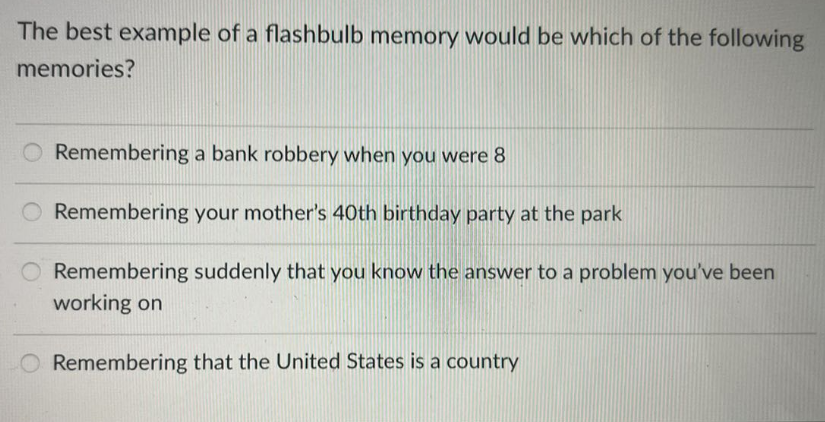 Solved The best example of a flashbulb memory would be which | Chegg.com