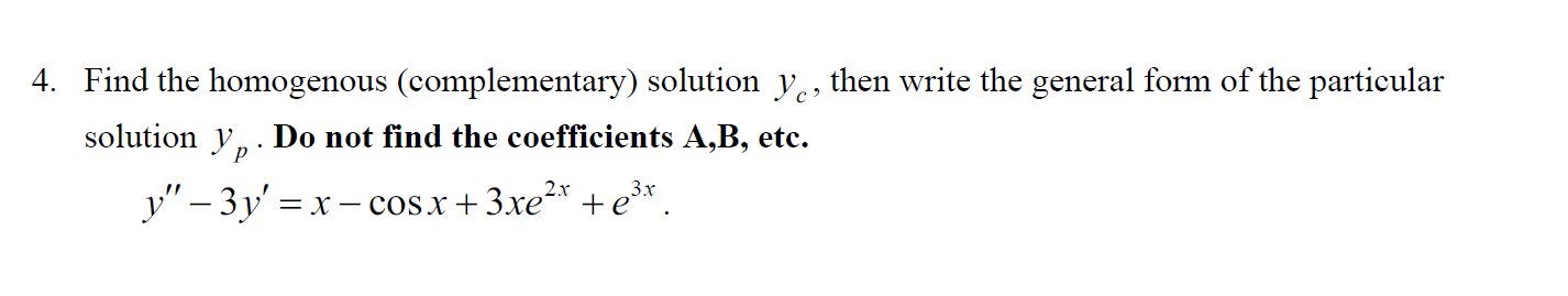 Solved 4. Find the homogenous (complementary) solution Yc, | Chegg.com