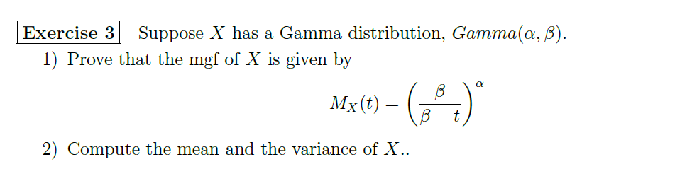 Solved Exercise 3 Suppose X has a Gamma distribution, | Chegg.com