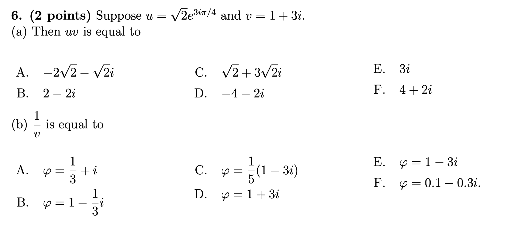 Solved 6. (2 points) Suppose u=2e3iπ/4 and v=1+3i. (a) Then | Chegg.com