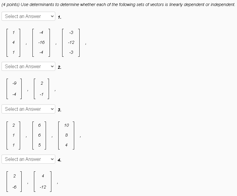 Solved (4 points) Use determinants to determine whether each | Chegg.com