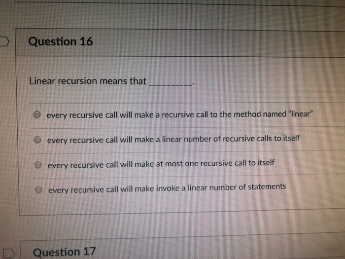 Solved Question 16 Linear recursion means that O every | Chegg.com Solved Question 16 Linear recursion means that O every | Chegg.com