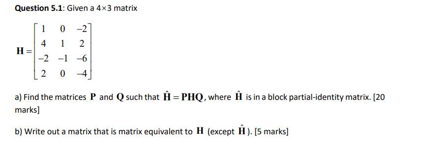 Solved Question 5.1: Given a 4x3 matrix 1 0-2 4 1 2 H= -2 -1 | Chegg.com