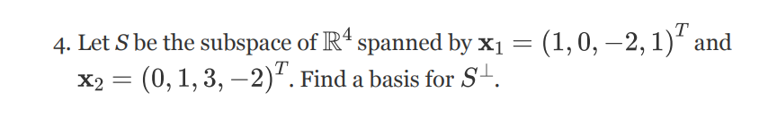 Solved = 4. Let S be the subspace of R4 spanned by X1 = | Chegg.com