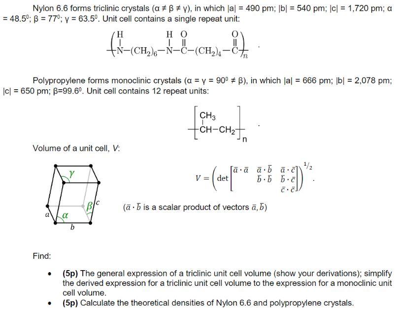 Solved Nylon 6.6 forms triclinic crystals (α =β =v), in | Chegg.com
