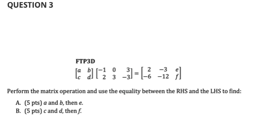 Solved QUESTION 3 M _3)=[-3 = 1 ;) FTP3D 0 3 Perform the | Chegg.com