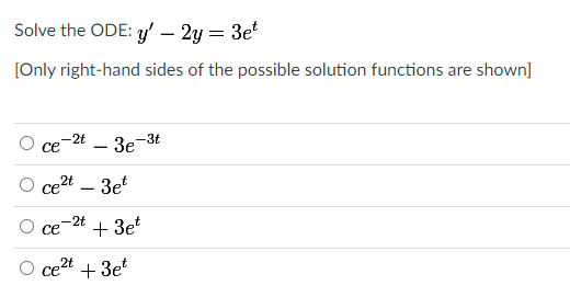 Solved Solve the ODE: Y' – 2y = 3e [Only right-hand sides of | Chegg.com