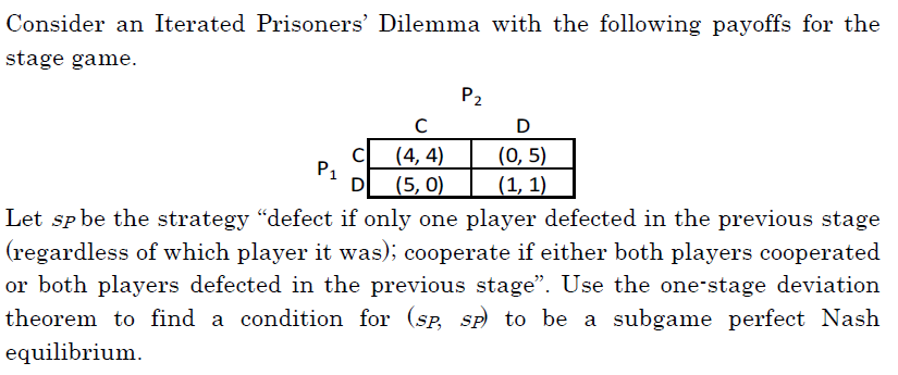 Solved Consider an Iterated Prisoners' Dilemma with the | Chegg.com