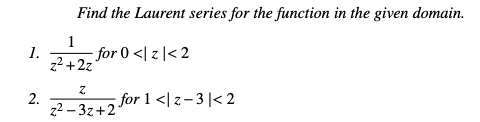 Solved Find the Laurent series for the function in the given | Chegg.com