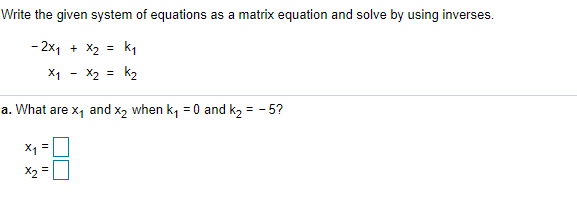 Solved Write the given system of equations as a matrix | Chegg.com