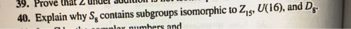 Solved Explain why S_8 contains subgroups isomorphic to | Chegg.com