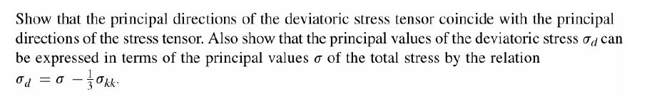 Solved Show that the principal directions of ﻿the deviatoric | Chegg.com