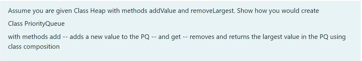 Solved Assume You Are Given Class Heap With Methods Addvalue