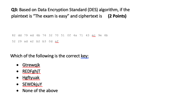 Solved Q3: Based on Data Encryption Standard (DES) | Chegg.com