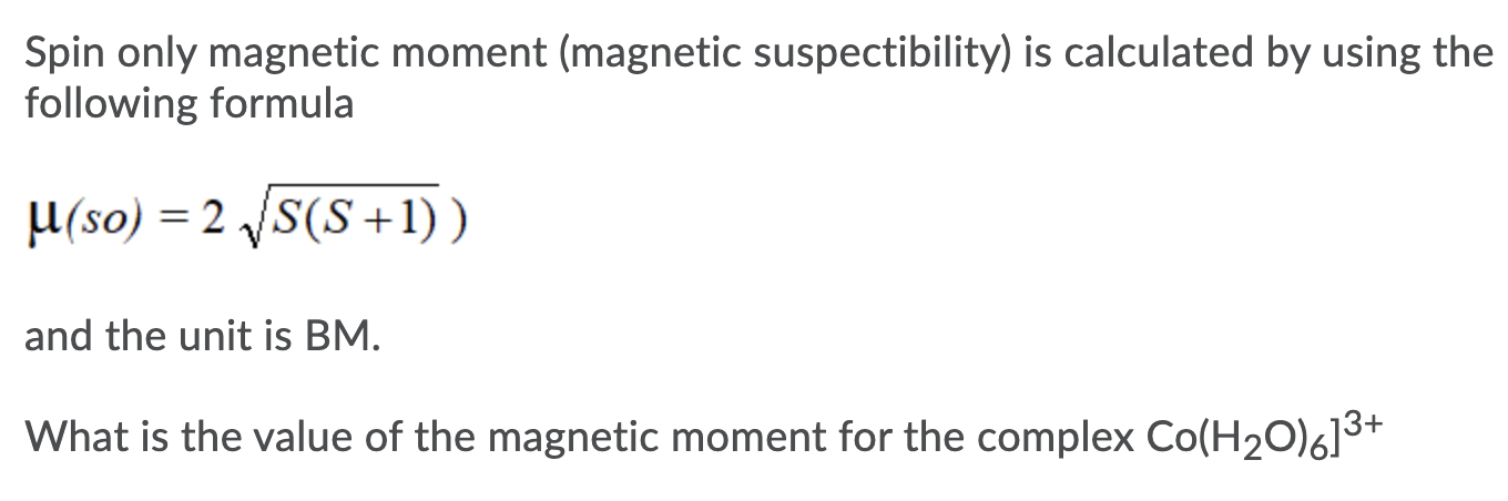 Solved Spin only magnetic moment (magnetic suspectibility) | Chegg.com