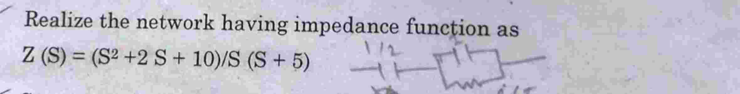 Solved Realize the network having impedance function | Chegg.com