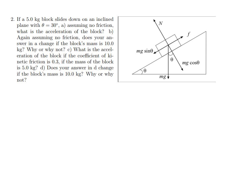 Solved by an EXPERT 2. ﻿If a 5.0 ﻿kg block slides down on an inclined | Chegg.com