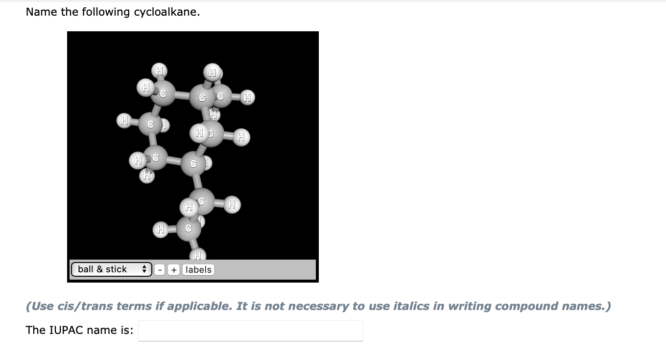 Solved Name the following cycloalkane. (Use cis/trans terms | Chegg.com