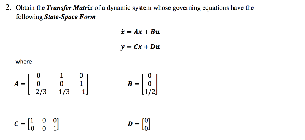 Solved 2. Obtain the Transfer Matrix of a dynamic system | Chegg.com