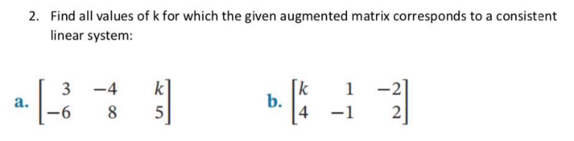 Solved 2. Find all values of k for which the given augmented | Chegg.com