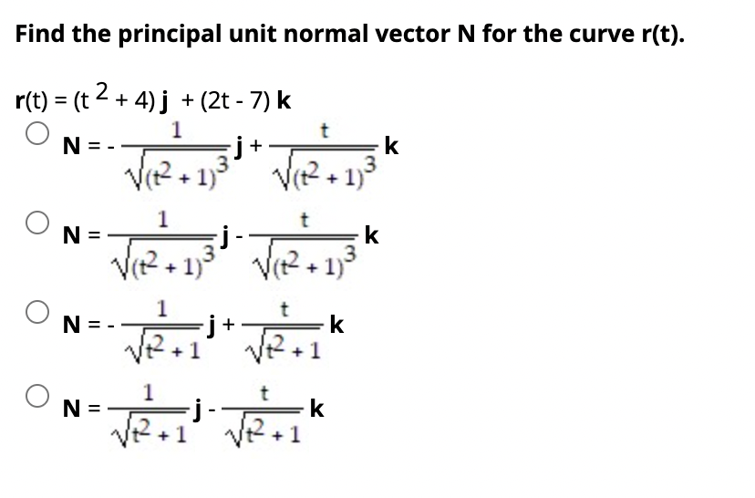 Solved Find the principal unit normal vector N for the curve | Chegg.com