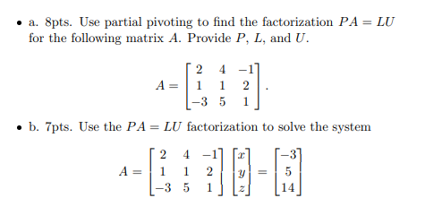 Solved • a. 8pts. Use partial pivoting to find the | Chegg.com