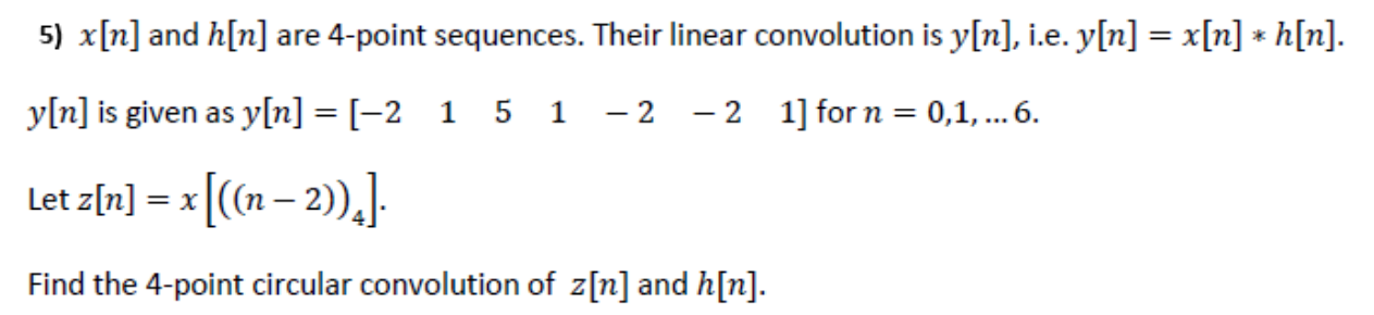 Solved X[n] ﻿and H[n] ﻿are 4 Point Sequences Their Linear