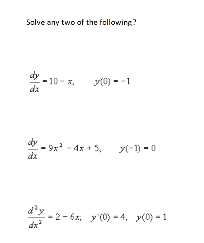 Solved Solve any two of the following? dxdy=10−x,y(0)=−1 | Chegg.com