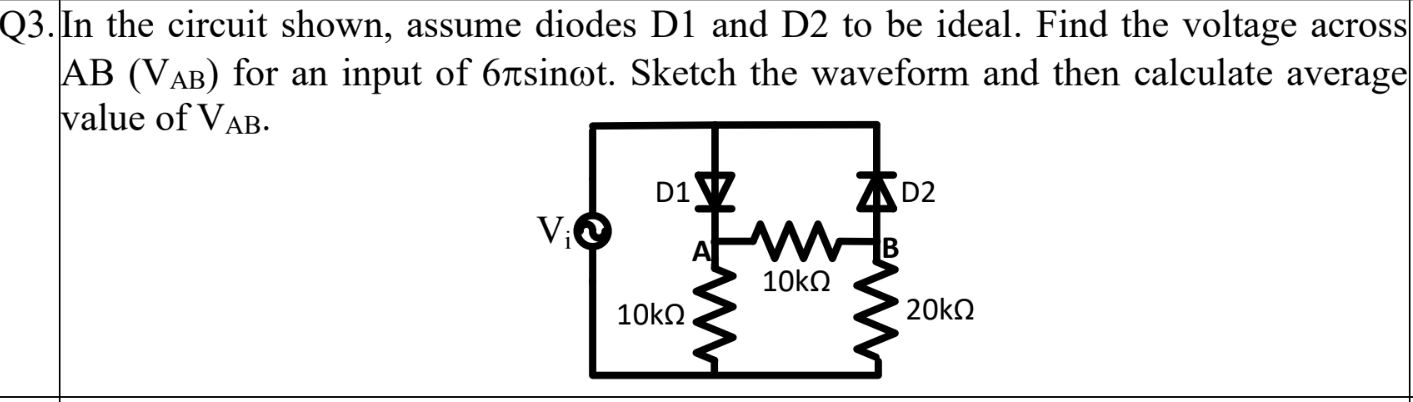 Solved Q3. In the circuit shown, assume diodes D1 and D2 to | Chegg.com