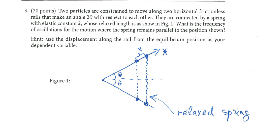 Solved 3. (20 points) Two particles are constrained to move | Chegg.com