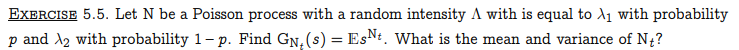 Solved EXERCISE 5.5. Let N be a Poisson process with a | Chegg.com