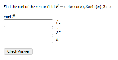 Solved Find the curl of the vector field | Chegg.com