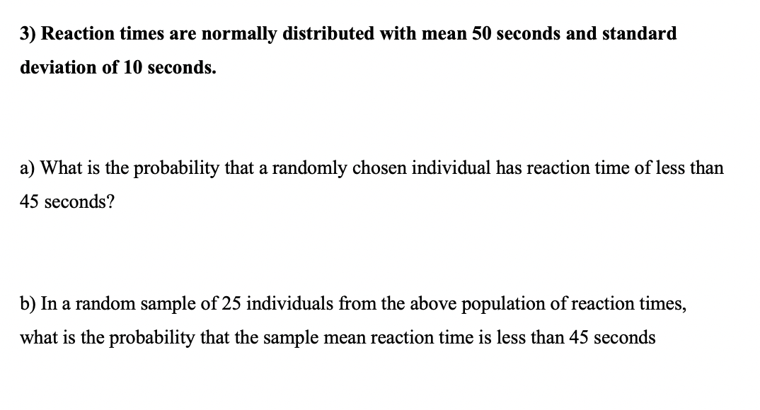 Solved 3) Reaction times are normally distributed with mean | Chegg.com