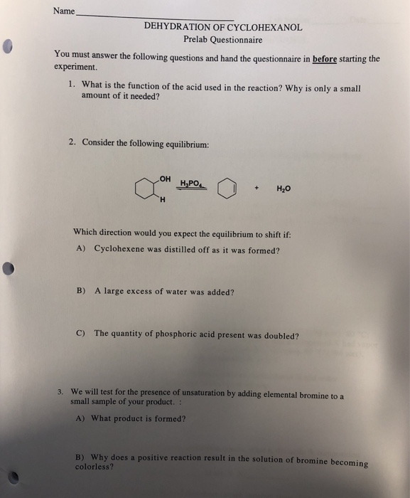 Solved Name DEHYDRATION OF CYCLOHEXANOL Prelab Questionnaire | Chegg.com