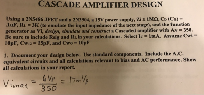 CASCADE AMPLIFIER DESIGN Using a 2N5486 JFET and a | Chegg.com
