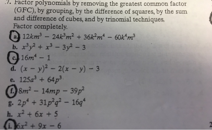 Solved .7. Factor polynomials by removing the greatest | Chegg.com