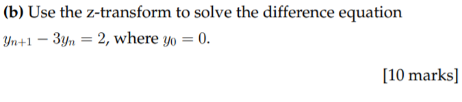 Solved (b) Use the z-transform to solve the difference | Chegg.com