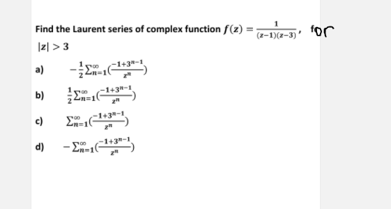 Solved Find the Laurent series of complex function f(z) =- | Chegg.com