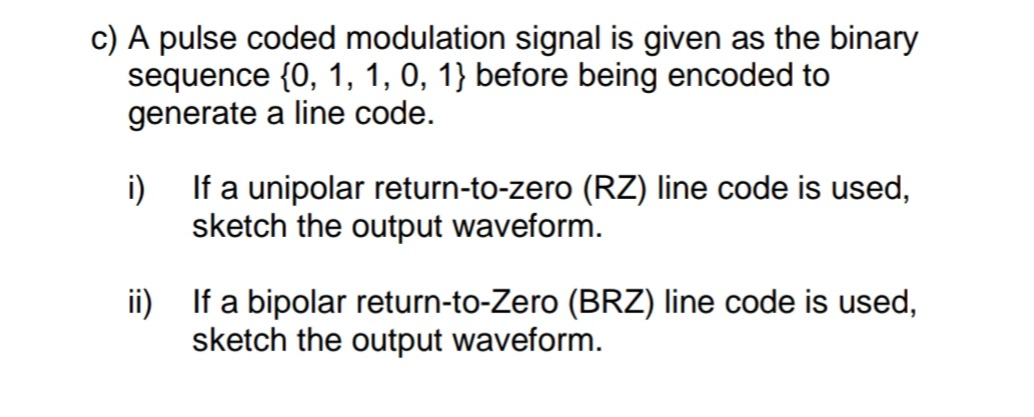 Solved c) A pulse coded modulation signal is given as the | Chegg.com