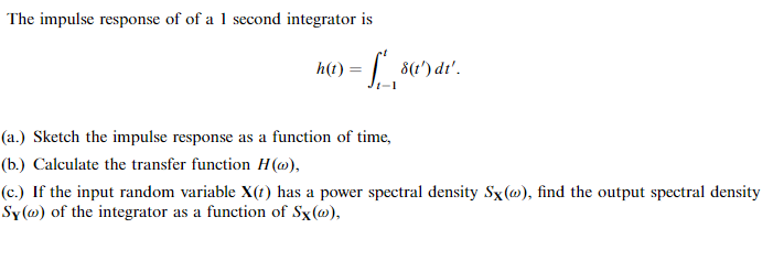 Solved The impulse response of of a 1 second integrator is | Chegg.com