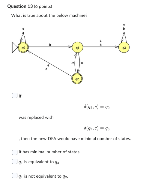 Solved Question 13 (6 ﻿points)What is true about the below | Chegg.com