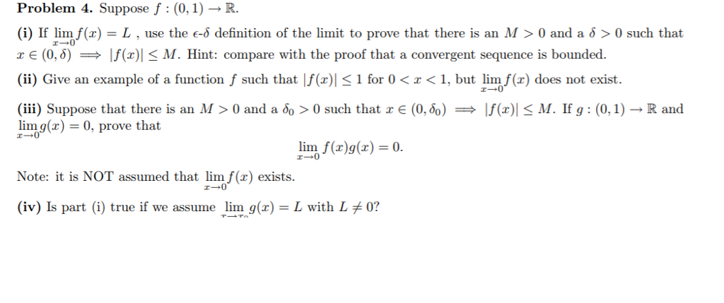 Solved Problem 4. Suppose f : (0,1) → R. (i) If lim f(x) L , | Chegg.com