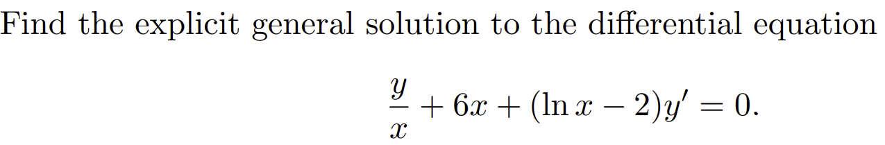 Solved Find the explicit general solution to the | Chegg.com