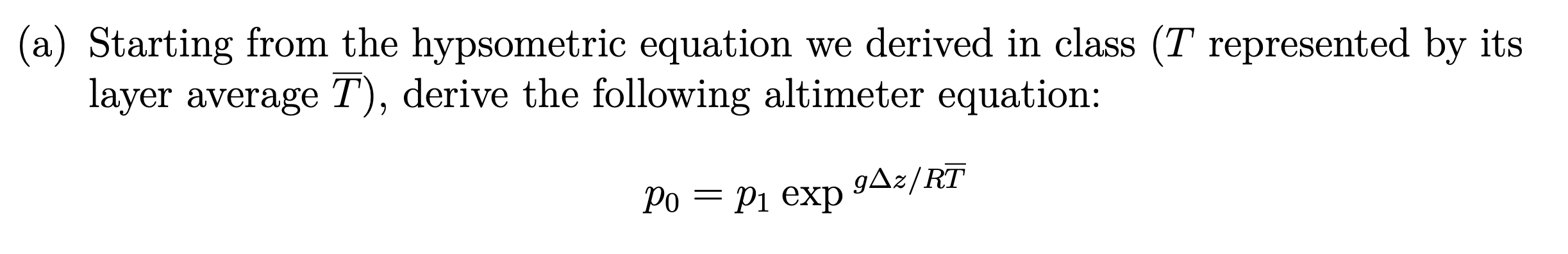 Solved (a) Starting from the hypsometric equation we derived | Chegg.com