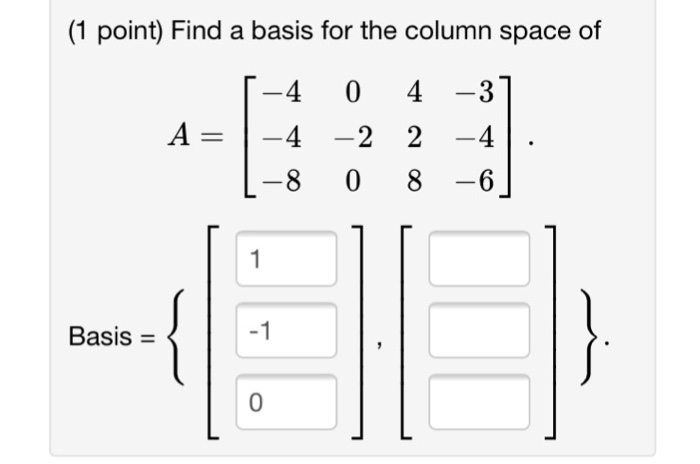 Solved Find a basis for the column space of A = [-4 -4 -8 | Chegg.com