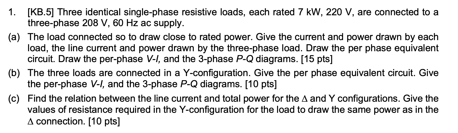 Solved by an EXPERT [KB.5] ﻿Three identical single-phase resistive ...