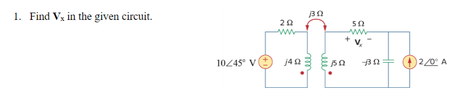 Solved 1. Find Vx in the given circuit. | Chegg.com