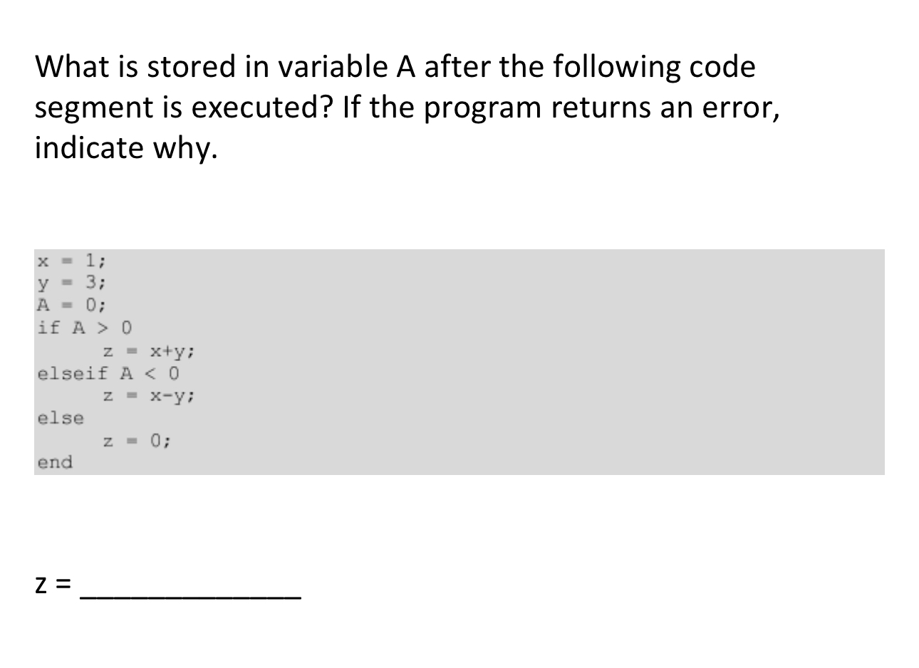 Solved What Is Stored In Variable A After The Following Code