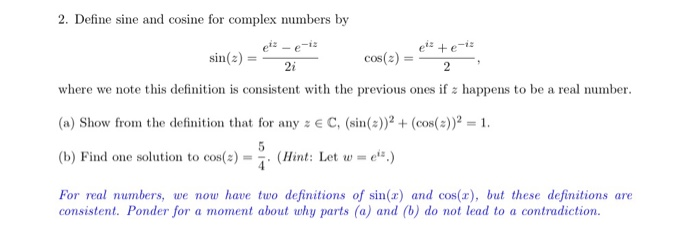 Solved 2. Define sine and cosine for complex numbers by e | Chegg.com