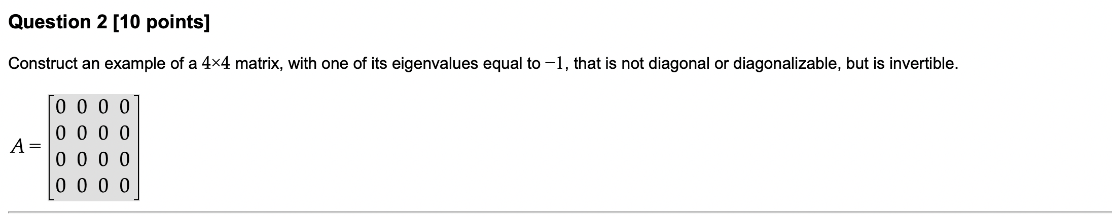 Solved Construct an example of a 4×4 matrix, with one of its | Chegg.com